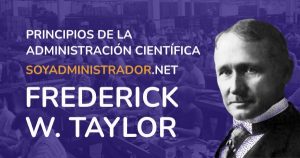 Taylor y los Principios de la Administración Científica